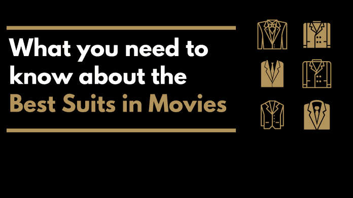 What You Need to Know About the Best Suits in Movies - Dudefluencer